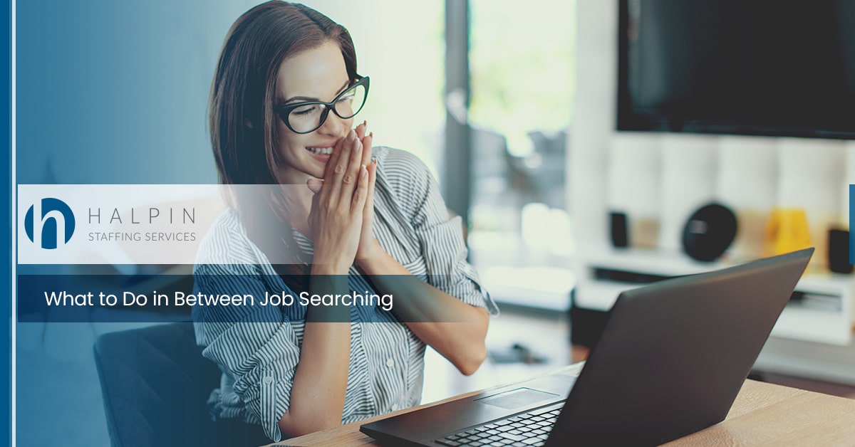 What to Do in Between Job Searching