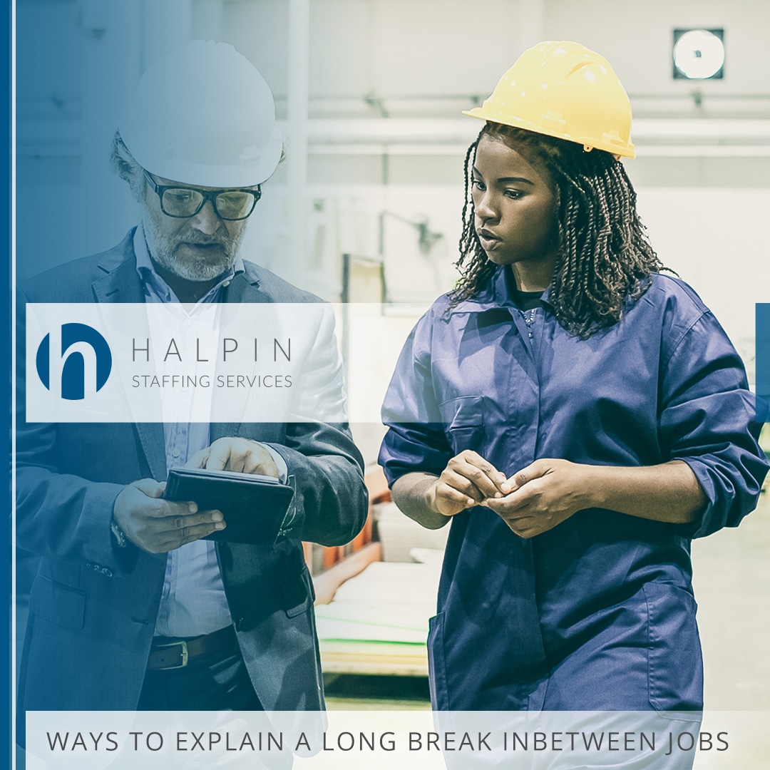 Ways to Explain Long Breaks In-between Jobs
