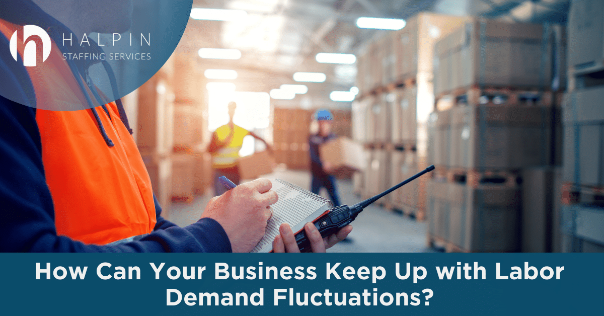 How Can Your Business Keep Up with Labor Demand Fluctuations?