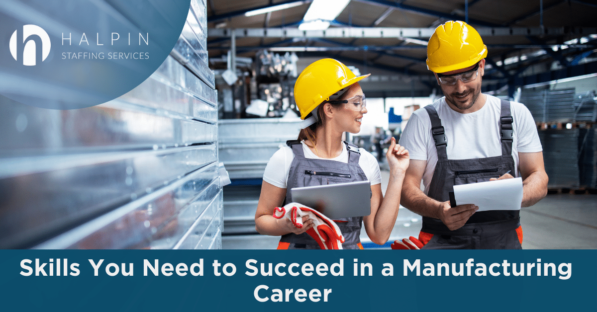 Skills You Need to Succeed in a Manufacturing Career