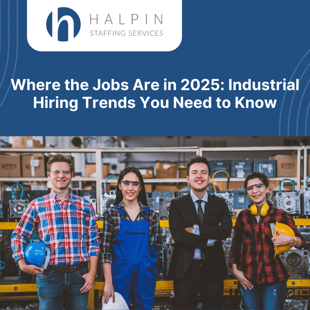 Industrial Hiring Trends You Need to Know | Halpin Staffing Services